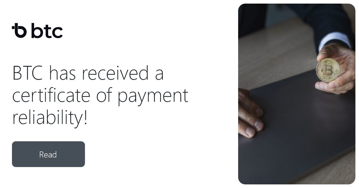 BTC has received a certificate of payment reliability!